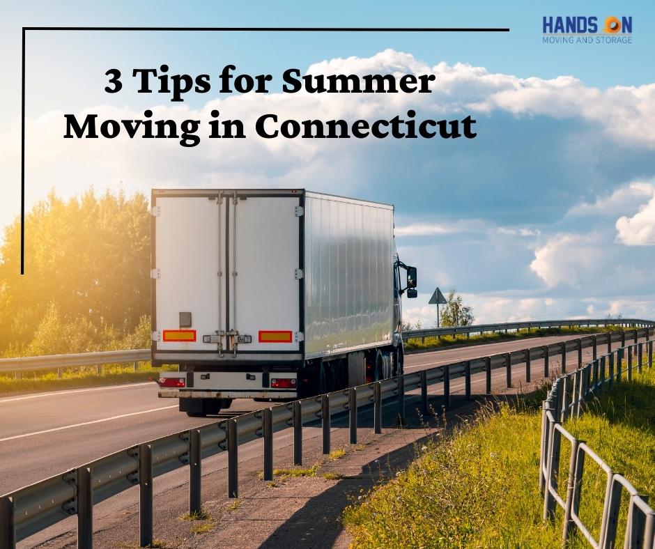 Surviving a Connecticut Summer Move: Top 3 Tips to Keep You Cool and Organized